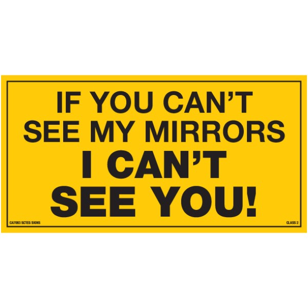"If You Can't See My Mirrors I Can't See You" 330 x 170mm Class 2 Refl ...