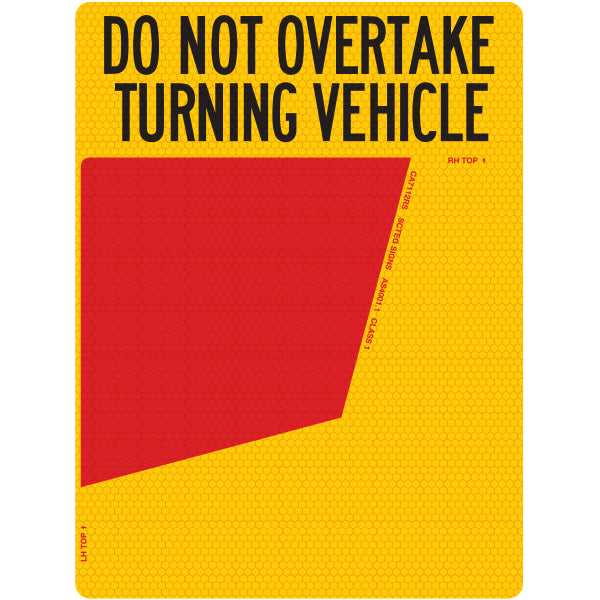 DO NOT OVERTAKE TURNING VEHICLE 400 x 300mm Class 1 Reflective Sign (R